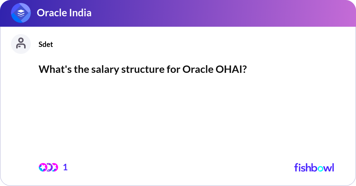 What's the salary structure for Oracle OHAI? | Fishbowl