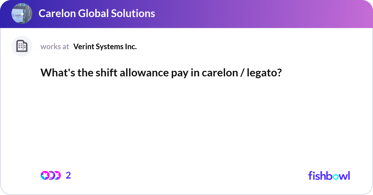 What's the shift allowance pay in carelon / legato... | Fishbowl