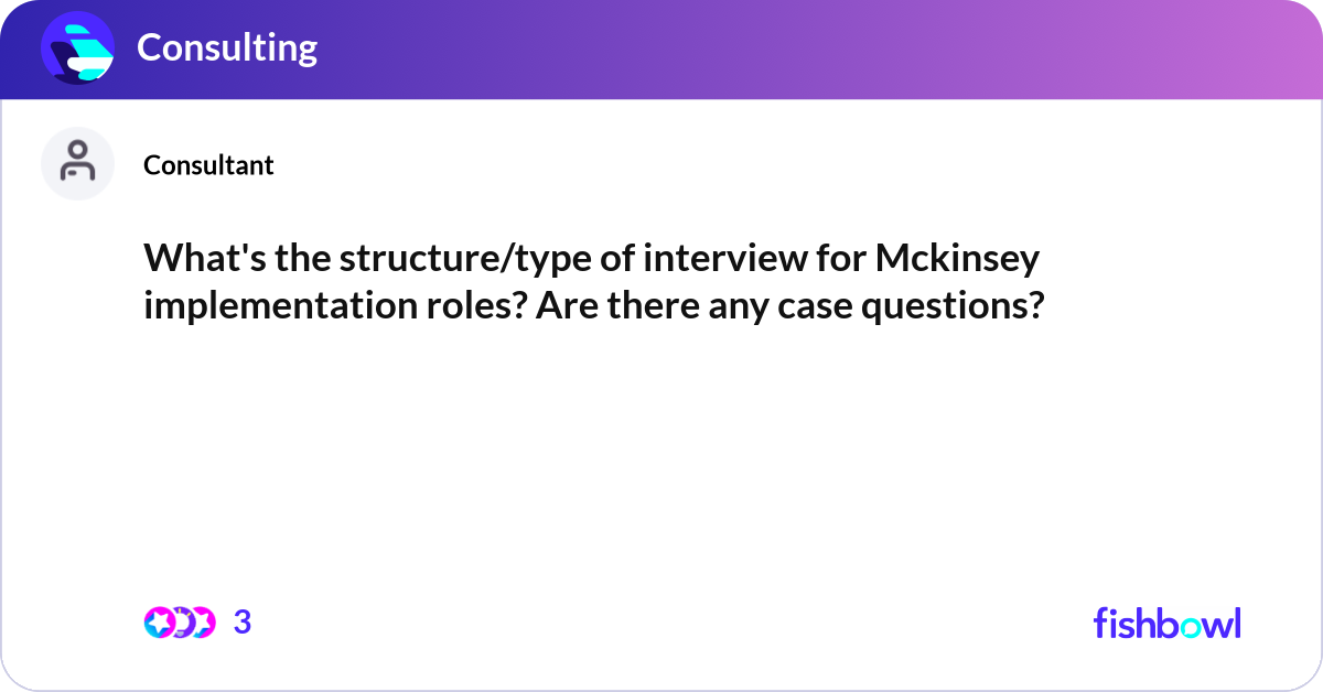 What's the structure/type of interview for Mckinse... | Fishbowl