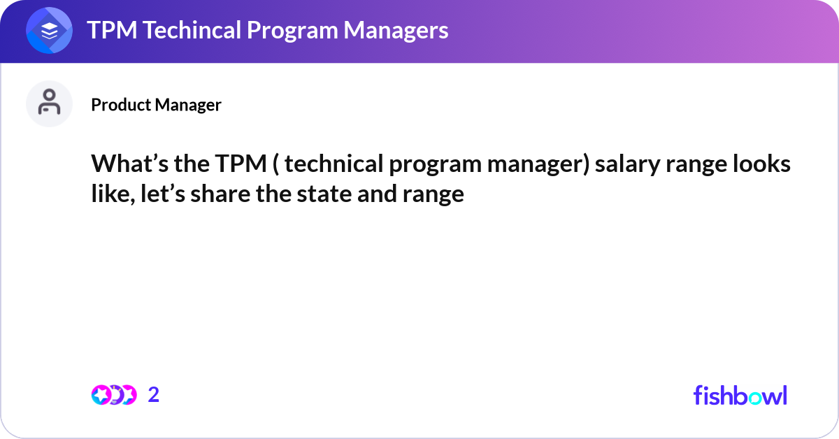 What’s the TPM ( technical program manager) salary... | Fishbowl