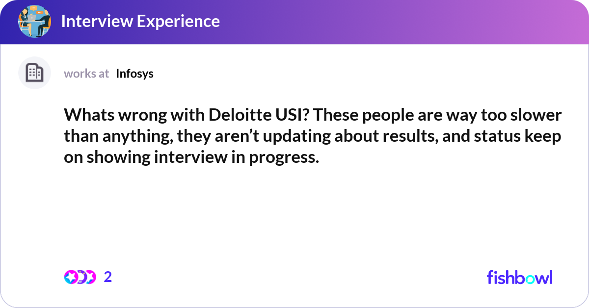 Whats wrong with Deloitte USI? These people are wa... | Fishbowl