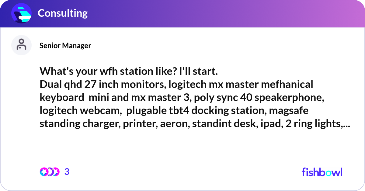What's your wfh station like? I'll start. Dual qh... | Fishbowl