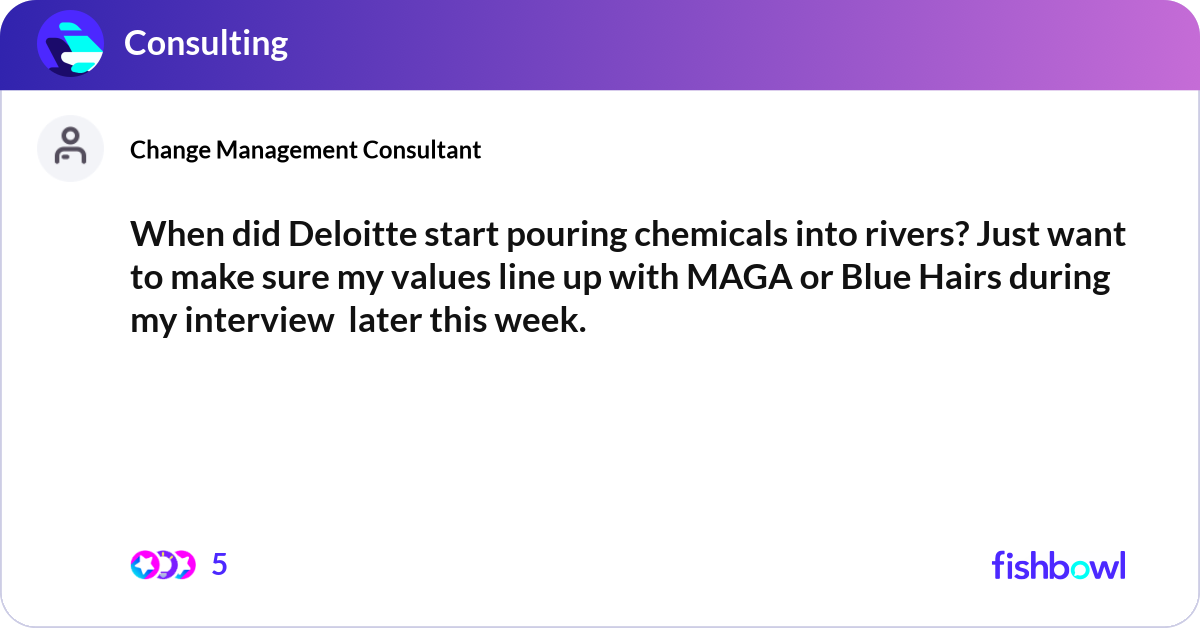 When did Deloitte start pouring chemicals into riv... | Fishbowl