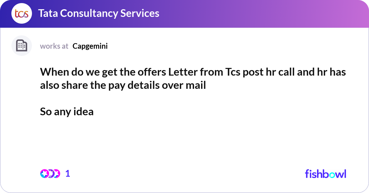 When do we get the offers Letter from Tcs post hr ... | Fishbowl