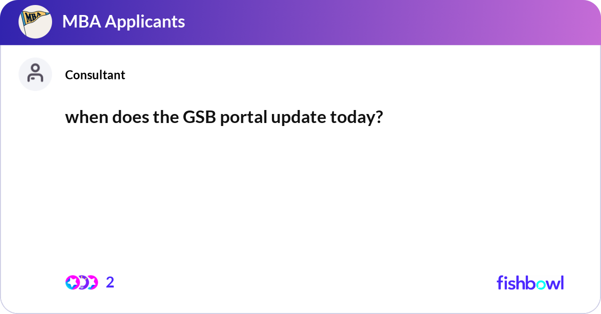 when does the GSB portal update today? | Fishbowl