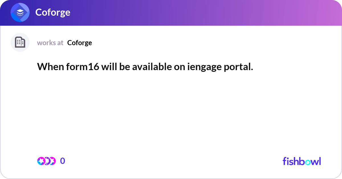 When form16 will be available on iengage portal. | Fishbowl