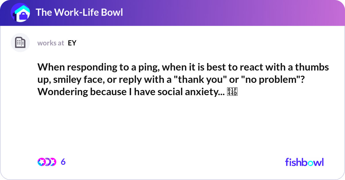 When responding to a ping, when it is best to reac... | Fishbowl