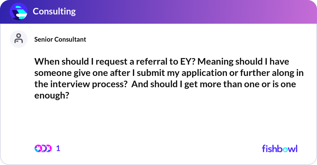 When should I request a referral to EY? Meaning sh... | Fishbowl