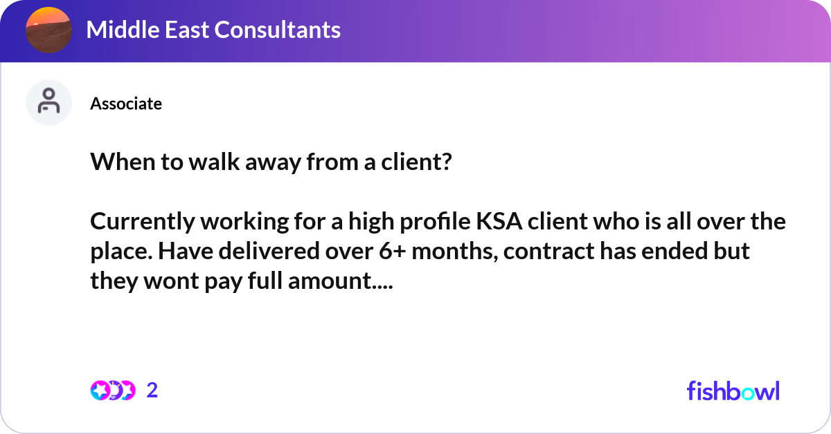 When to walk away from a client? Currently workin... | Fishbowl