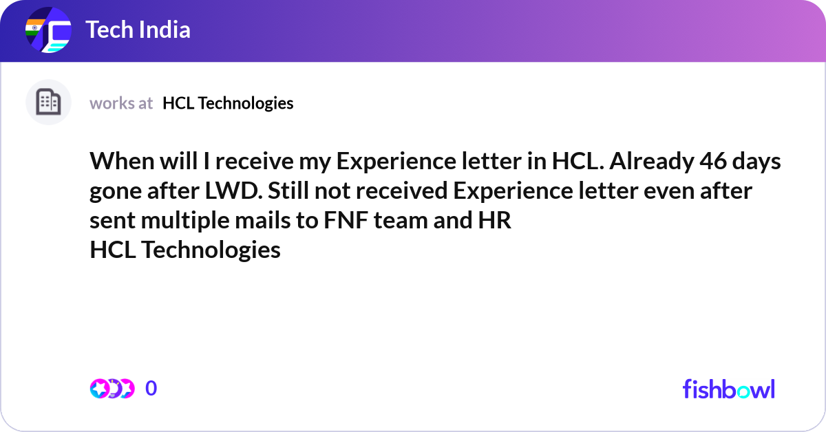 When will I receive my Experience letter in HCL. A... | Fishbowl