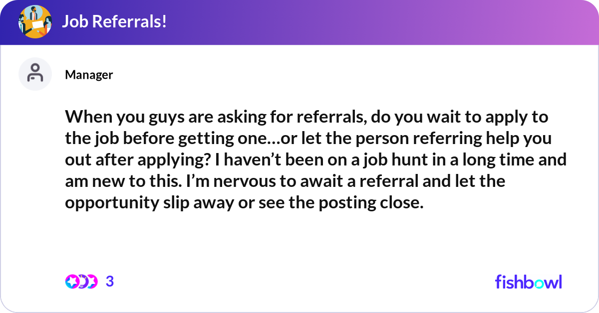When you guys are asking for referrals, do you wai... | Fishbowl