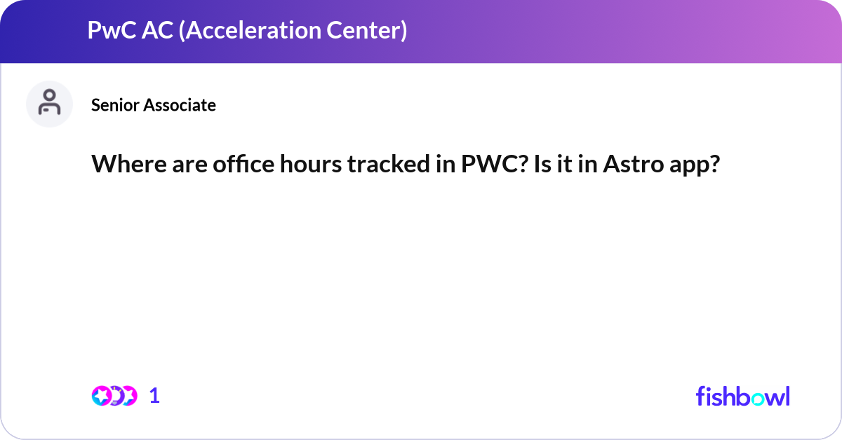 Where are office hours tracked in PWC? Is it in As... | Fishbowl