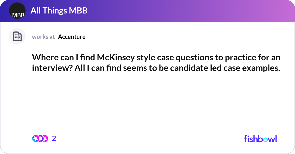 Where can I find McKinsey style case questions to ... | Fishbowl