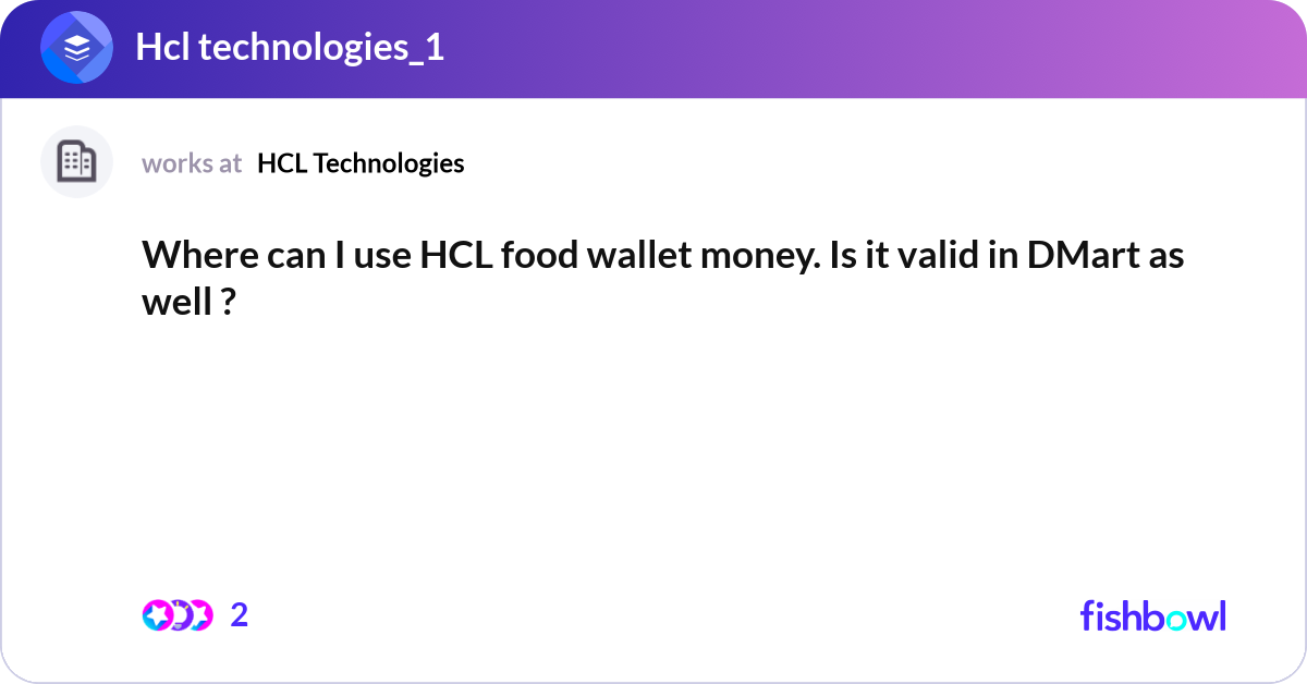 Where can I use HCL food wallet money. Is it valid... | Fishbowl