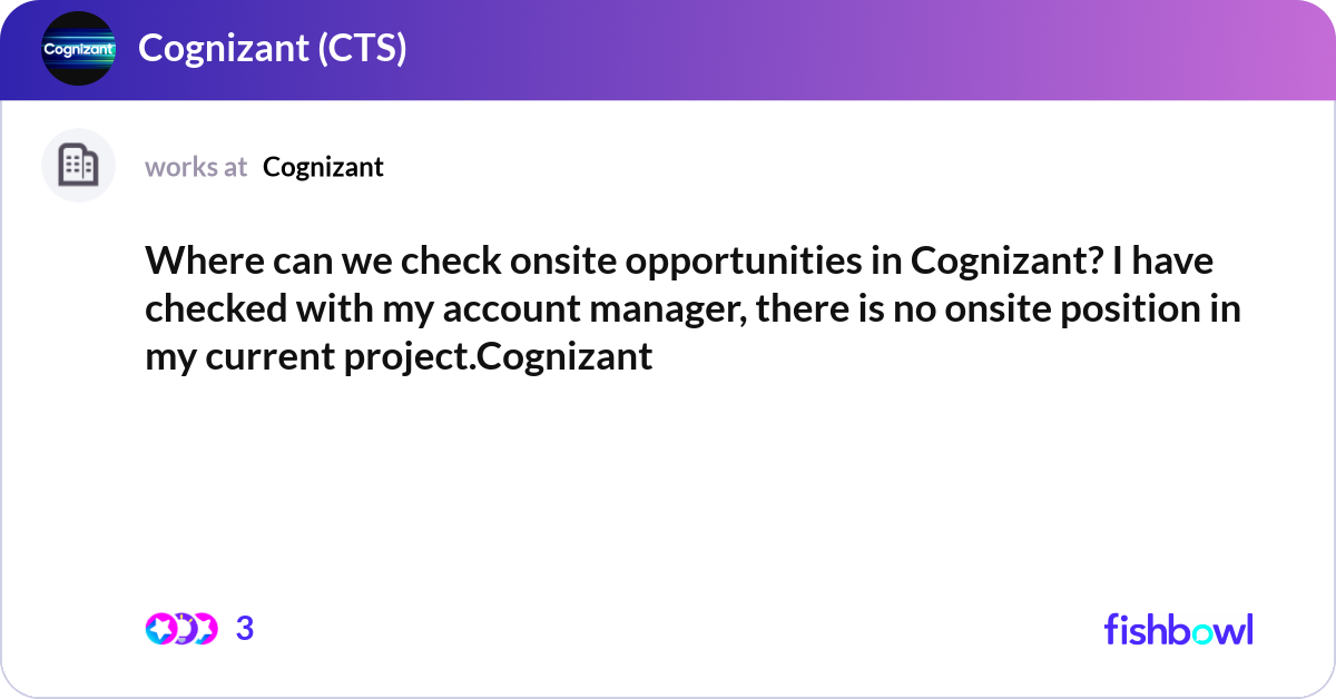 Where can we check onsite opportunities in Cogniza... | Fishbowl