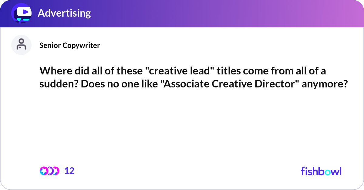 Where did all of these "creative lead" titles come... | Fishbowl