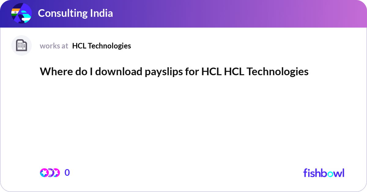 Where do I download payslips for HCL HCL Technolog... | Fishbowl