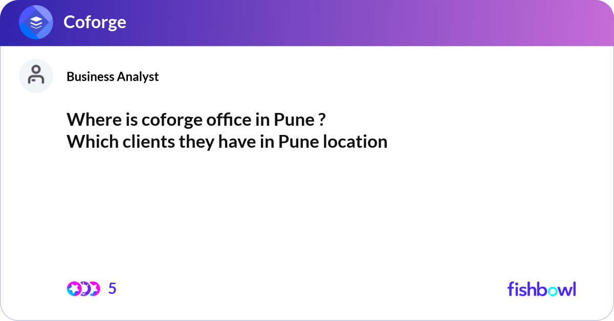 Where is coforge office in Pune ? Which clients th... | Fishbowl