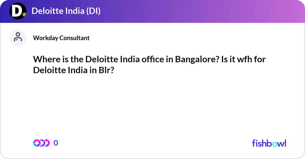 Where is the Deloitte India office in Bangalore? I... | Fishbowl