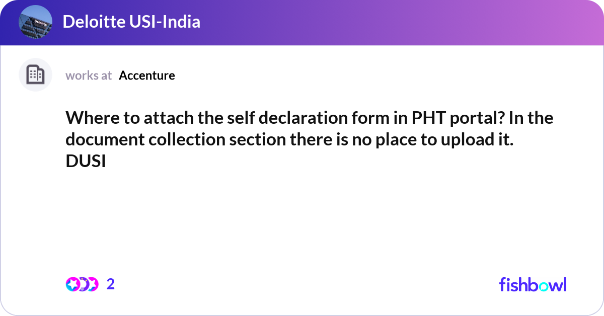 Where to attach the self declaration form in PHT p... | Fishbowl