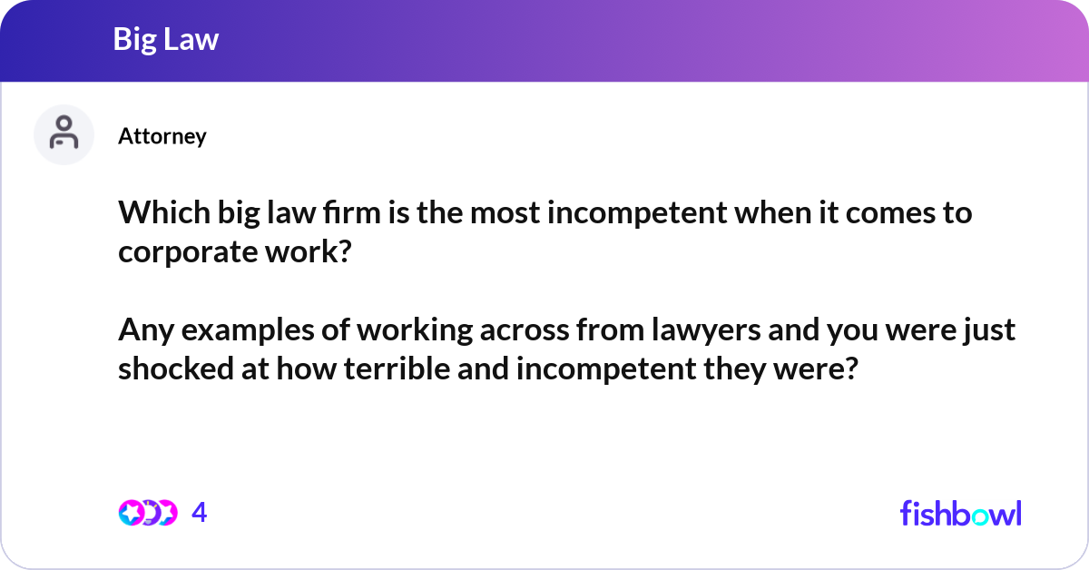 Which big law firm is the most incompetent when it... | Fishbowl