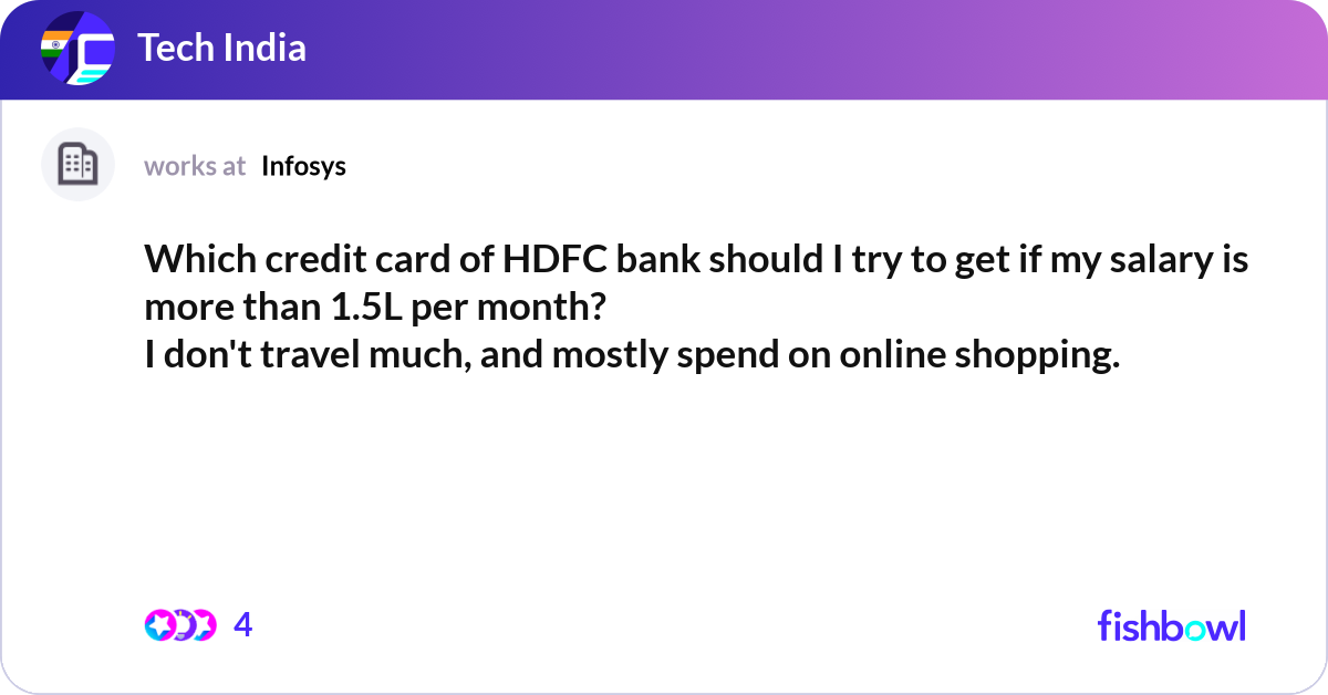 Which credit card of HDFC bank should I try to get... | Fishbowl