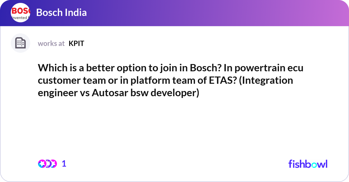 Which is a better option to join in Bosch? In powe... | Fishbowl