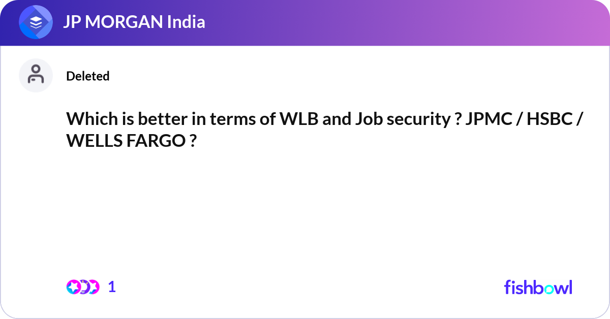 Which is better in terms of WLB and Job security ?... | Fishbowl