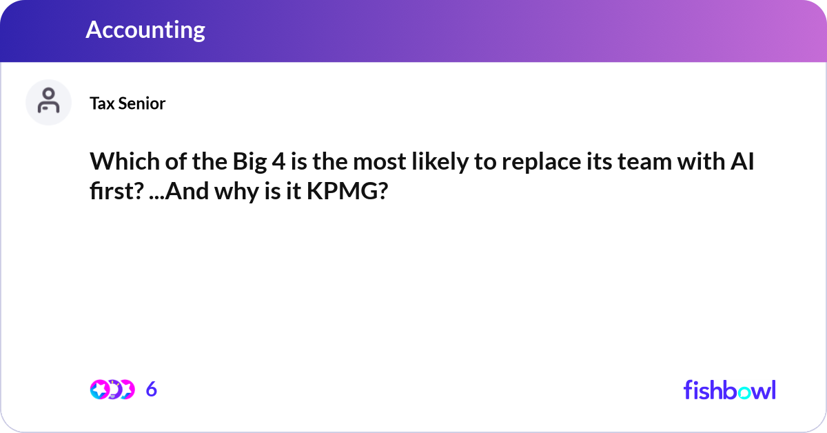 Which of the Big 4 is the most likely to replace i... | Fishbowl