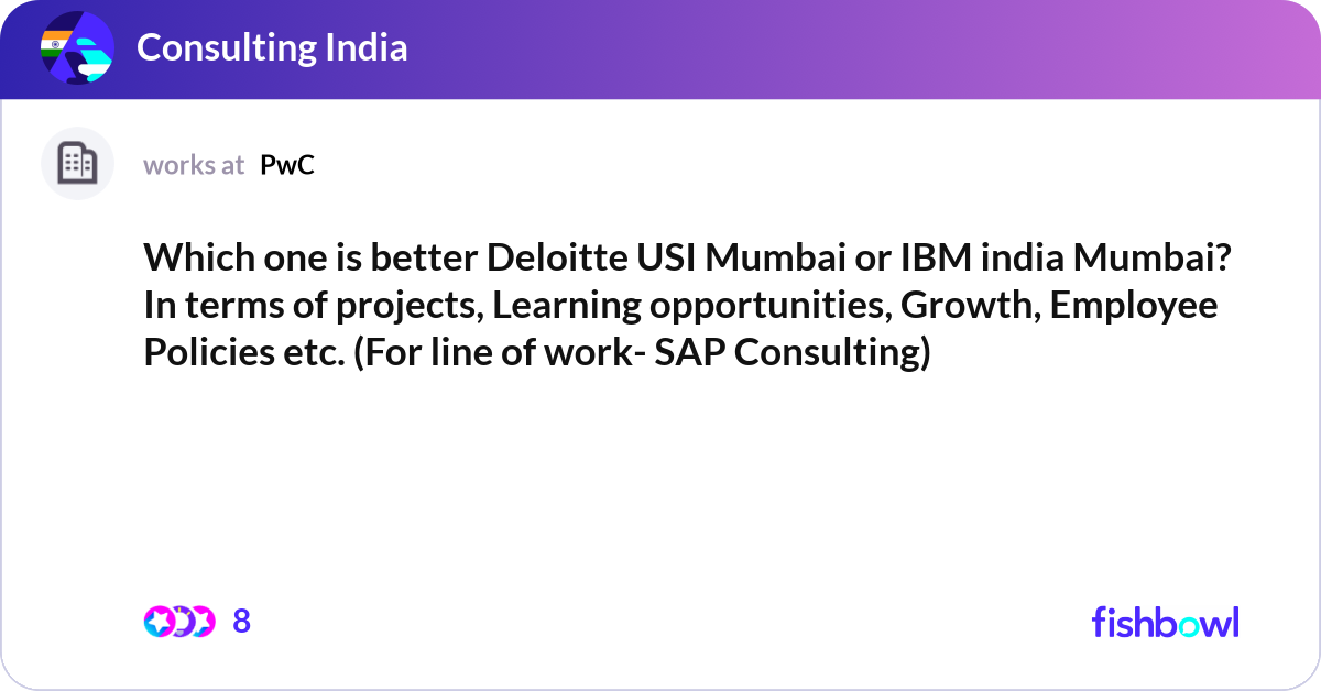 Which one is better Deloitte USI Mumbai or IBM ind... | Fishbowl