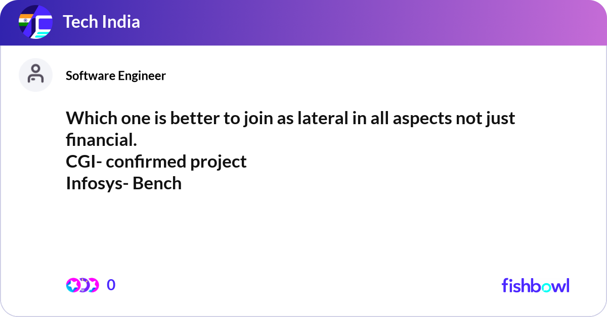 Which one is better to join as lateral in all aspe... | Fishbowl
