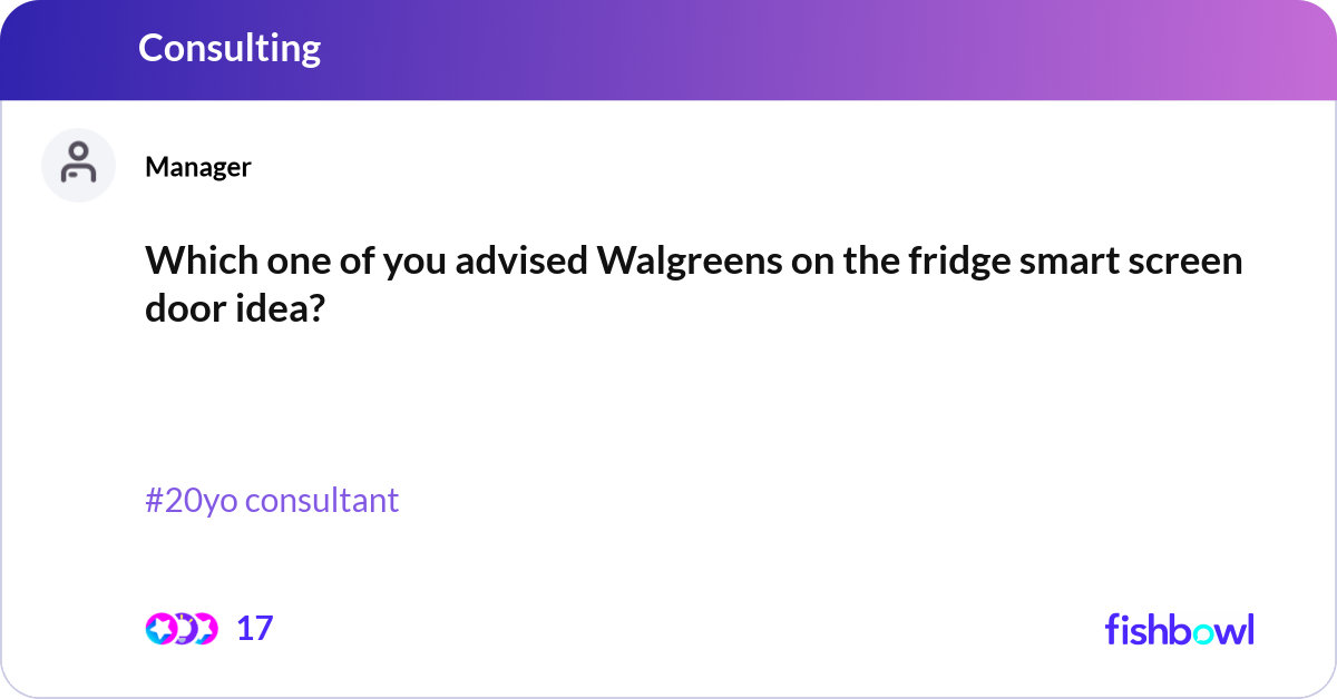 Which one of you advised Walgreens on the fridge s... | Fishbowl