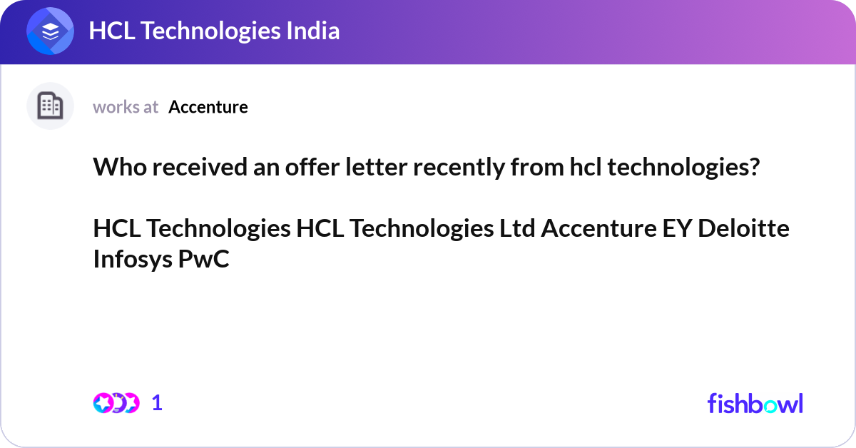 Who received an offer letter recently from hcl tec... | Fishbowl