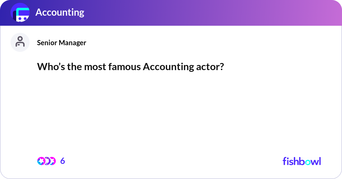 Who’s the most famous Accounting actor? | Fishbowl