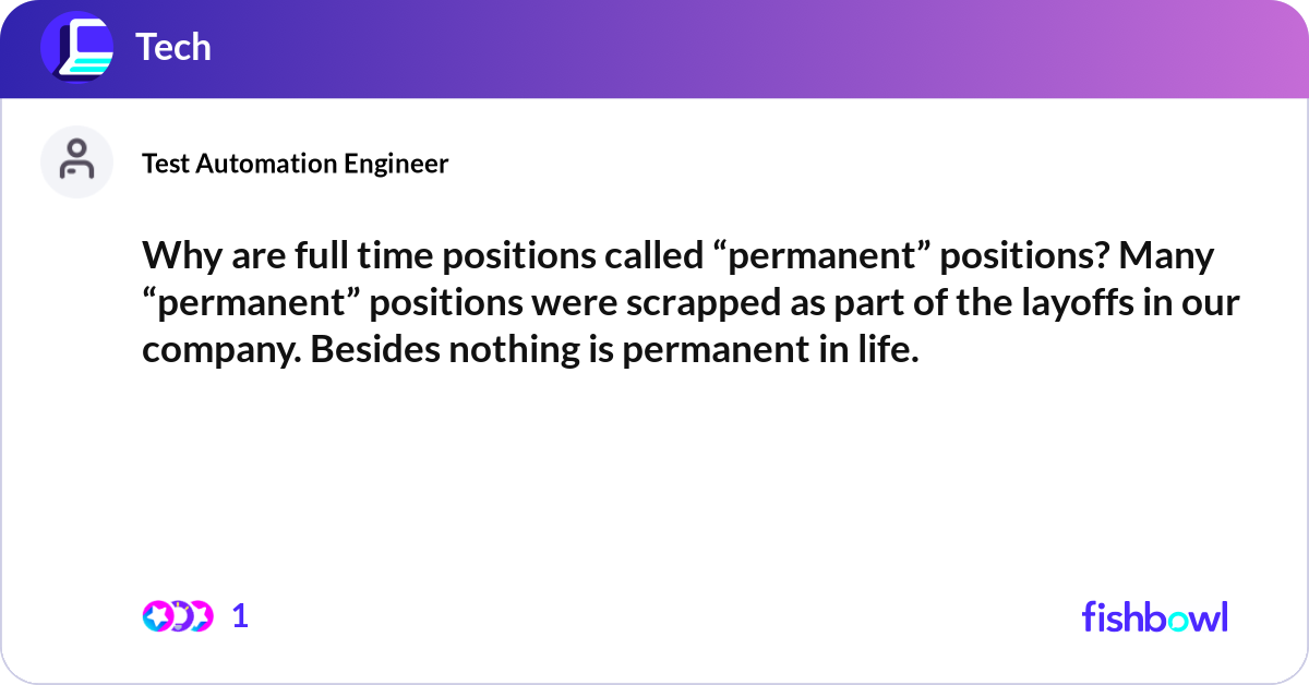 Why are full time positions called “permanent” pos... | Fishbowl