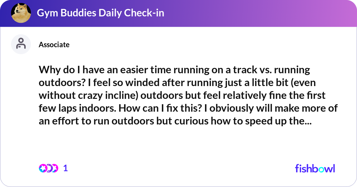 Why do I have an easier time running on a track vs... | Fishbowl