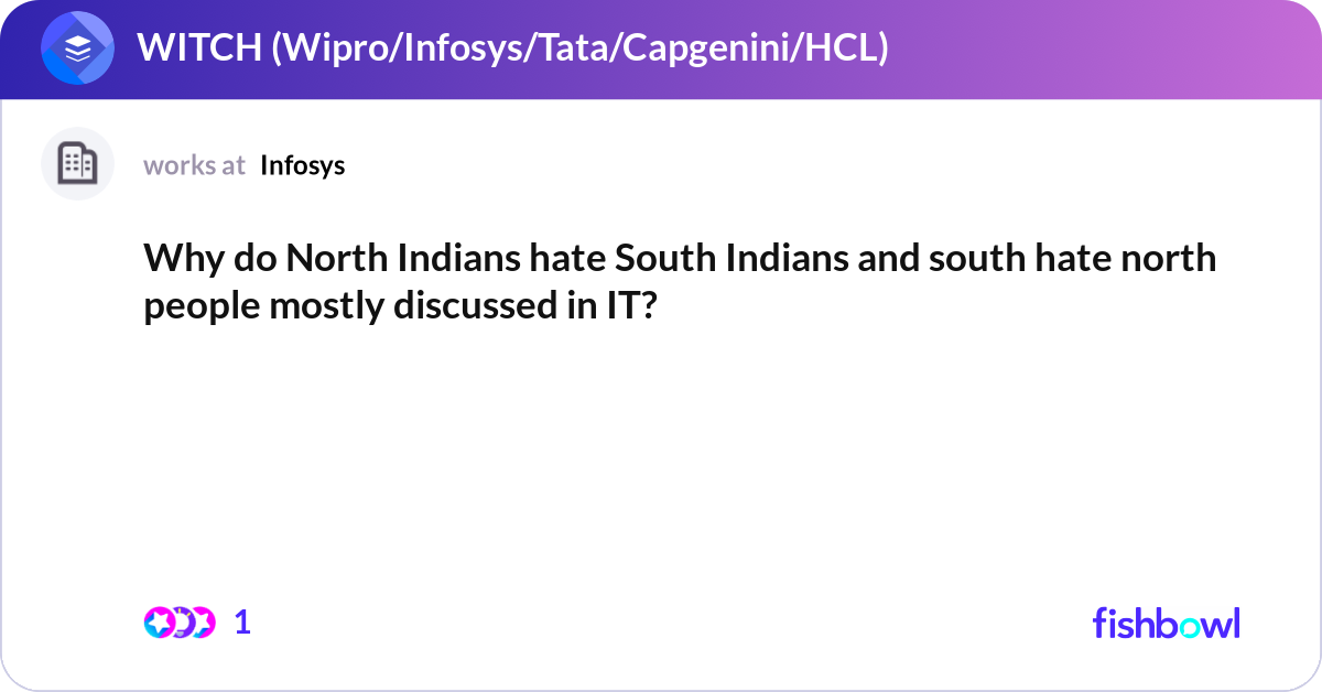 Why do North Indians hate South Indians and south ... | Fishbowl