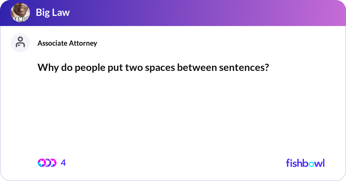 Why do people put two spaces between sentences? | Fishbowl