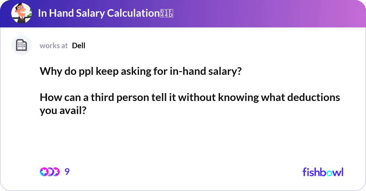Why do ppl keep asking for in-hand salary? How c... | Fishbowl