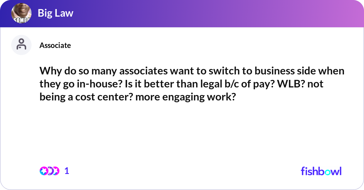 Why do so many associates want to switch to busine... | Fishbowl