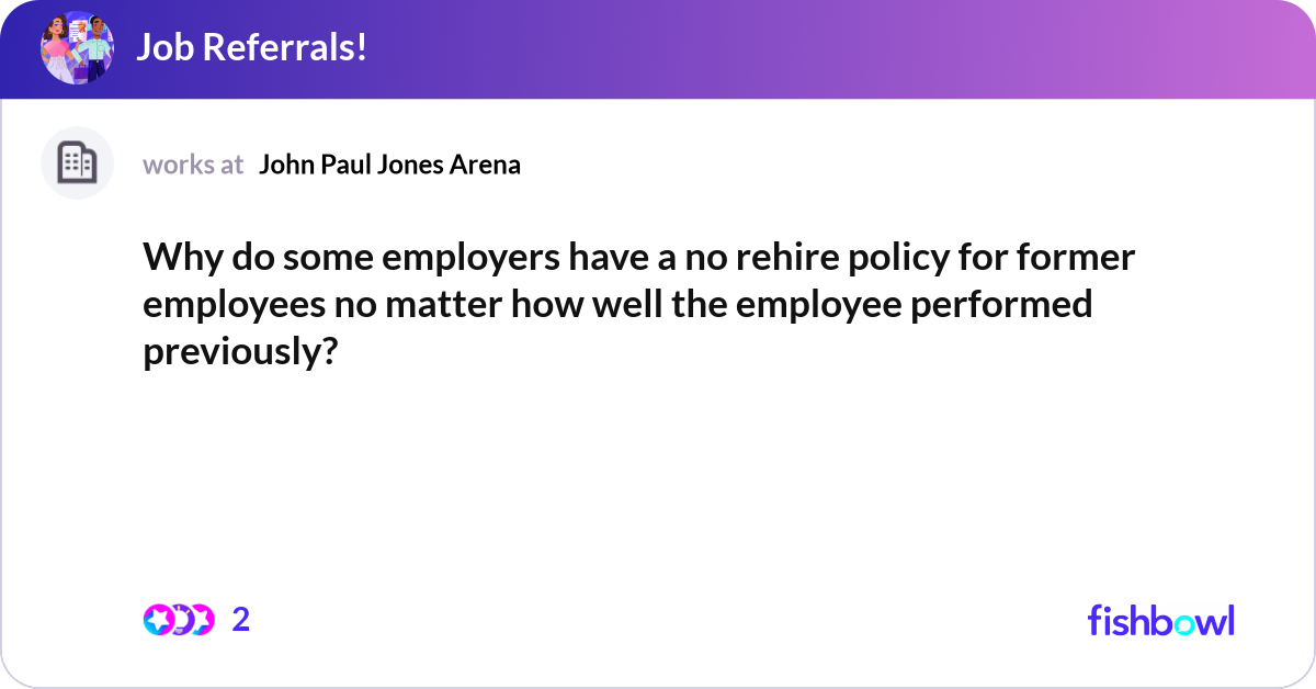Why do some employers have a no rehire policy for ... | Fishbowl