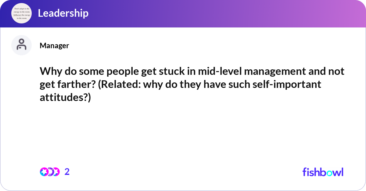 Why do some people get stuck in mid-level manageme... | Fishbowl