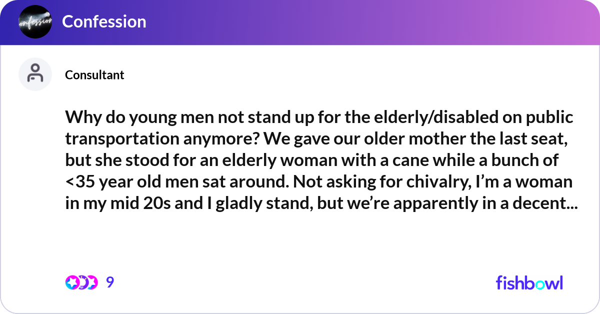Why do young men not stand up for the elderly/disa... | Fishbowl