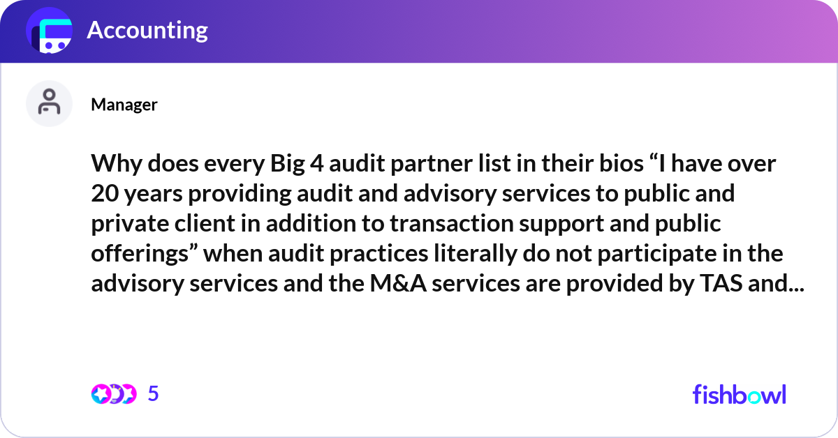 Why does every Big 4 audit partner list in their b... | Fishbowl