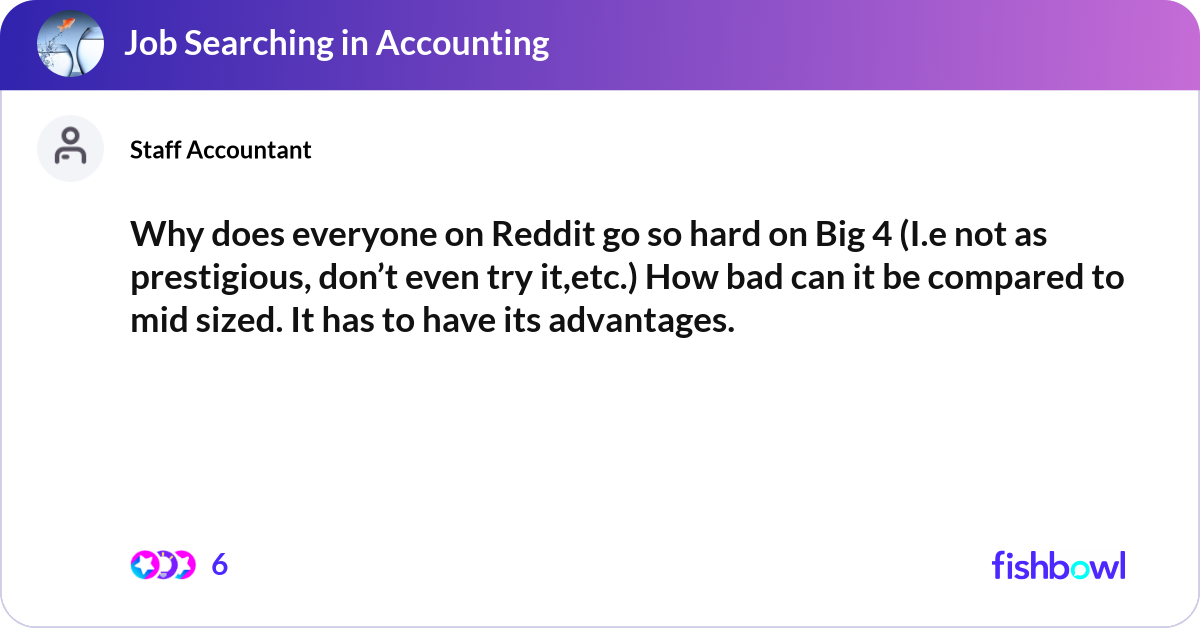 Why does everyone on Reddit go so hard on Big 4 (I... | Fishbowl