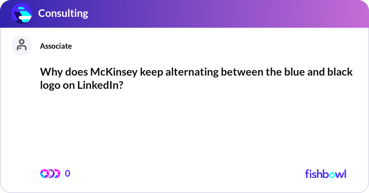 Why does McKinsey keep alternating between the blu... | Fishbowl