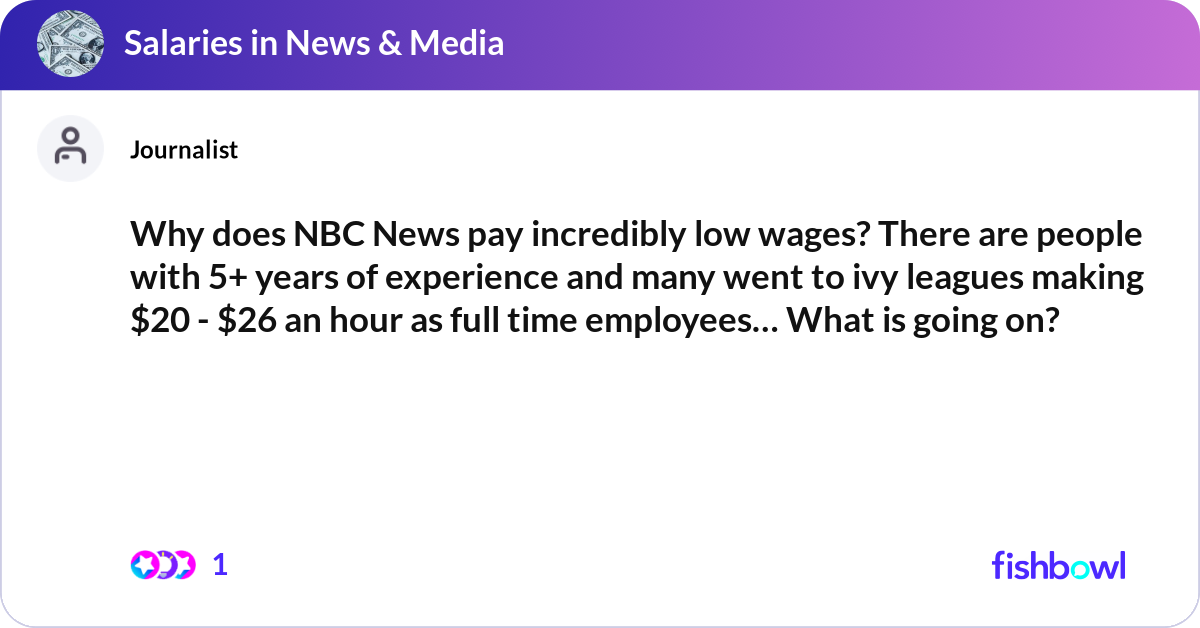 Why does NBC News pay incredibly low wages? There ... | Fishbowl