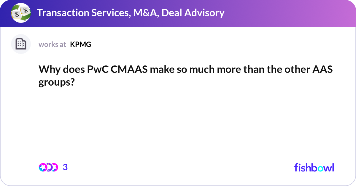 Why does PwC CMAAS make so much more than the othe... | Fishbowl