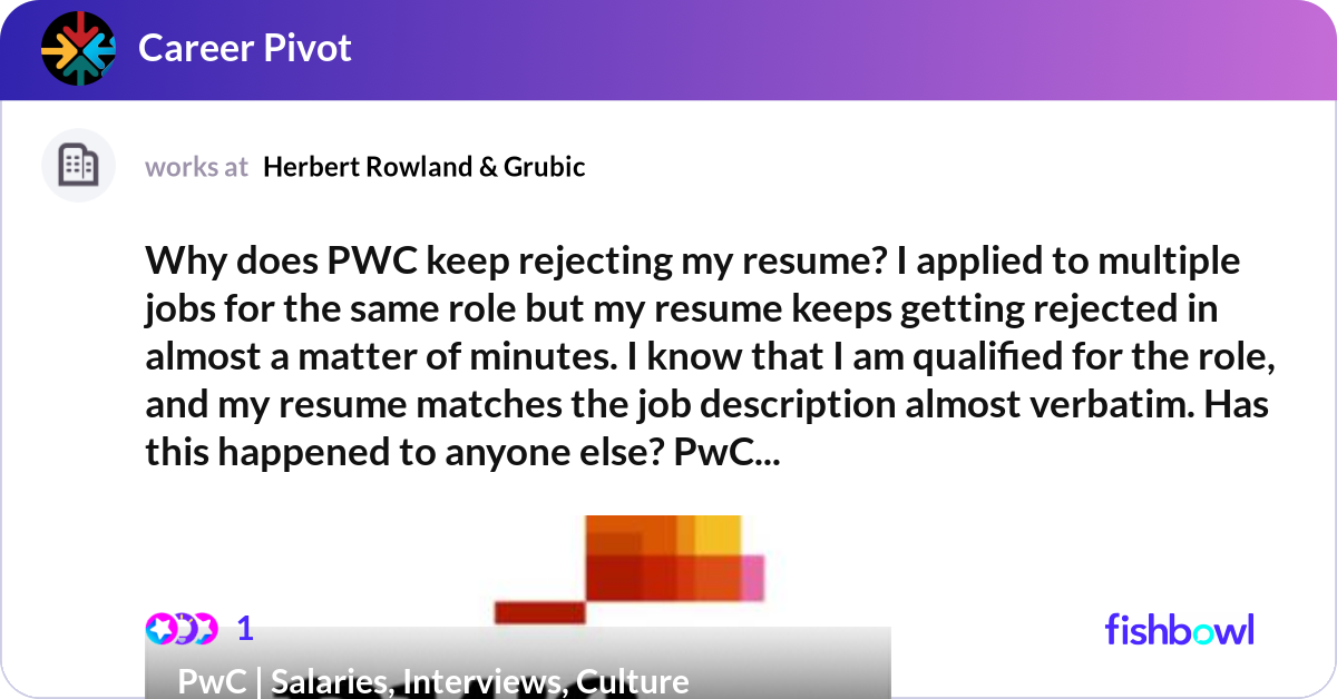 Why does PWC keep rejecting my resume? I applied t... | Fishbowl