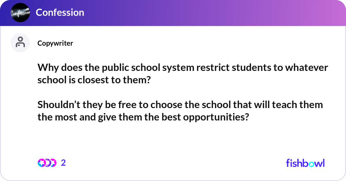 Why does the public school system restrict student... | Fishbowl